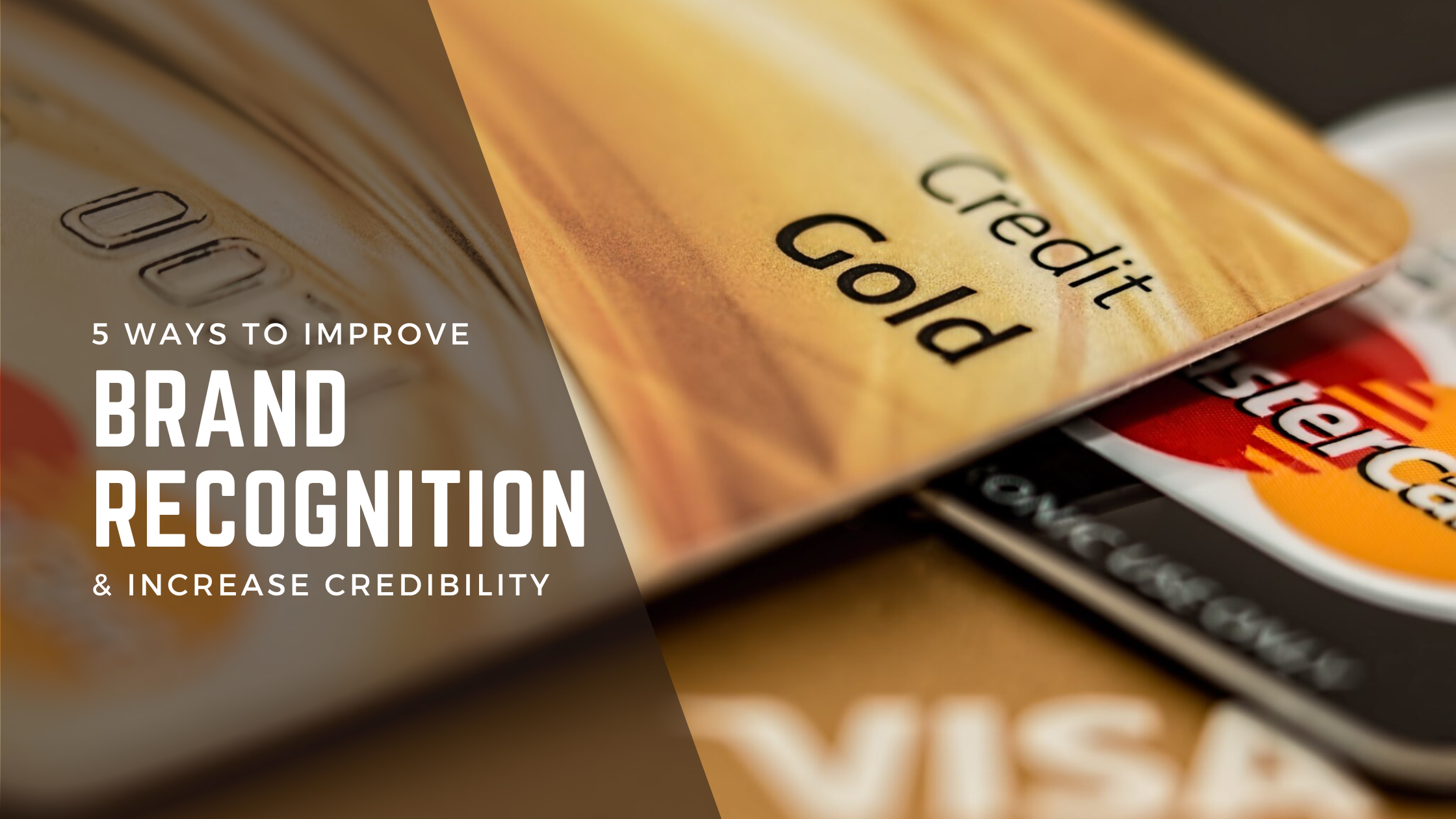 5 Ways to Improve Brand Recognition & Increase Credibility - Brander