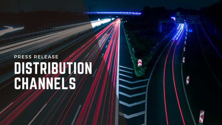 Press Release Distribution Channels: Why They Matter and What You Need ...